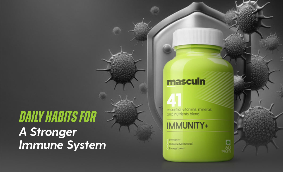 Daily Habits for a Stronger Immune System – Masculn