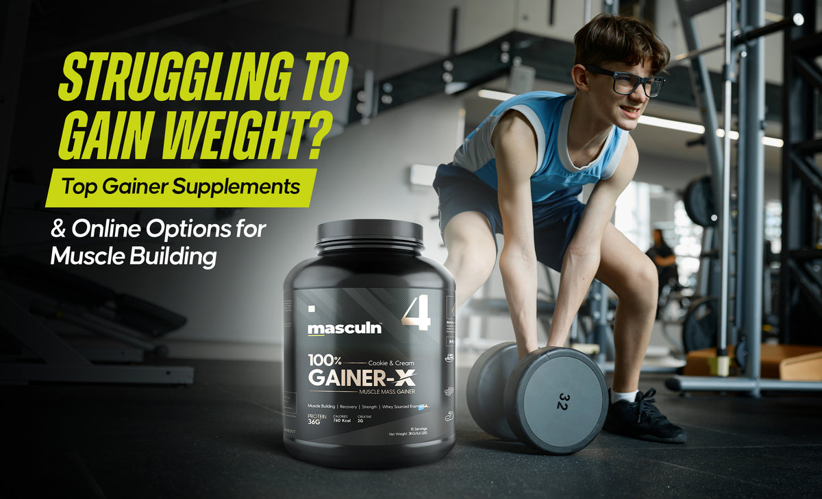 Struggling to Gain Weight? Top Gainer Supplements & Online Options for ...