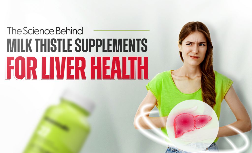 The Science Behind Milk Thistle Supplements for Liver Health – Masculn