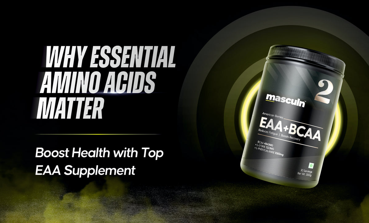Why Essential Amino Acids Matter: Boost Health with Top EAA Supplement ...